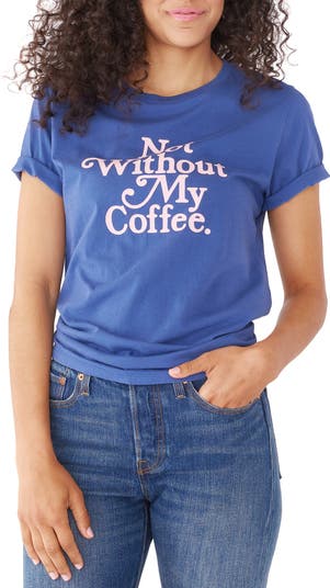 ban.do Not Without My Coffee Classic Tee | Nordstrom